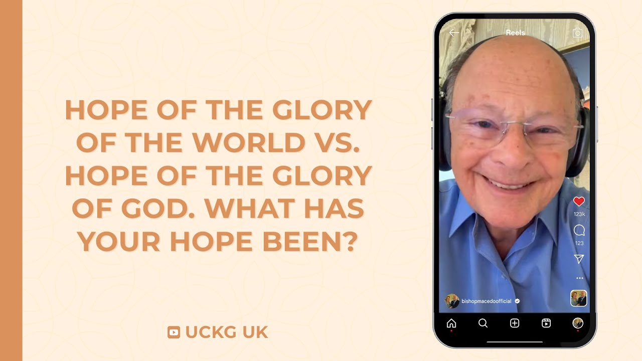 Hope of The Glory of the World Vs. Hope of The Glory of God. What Has ...