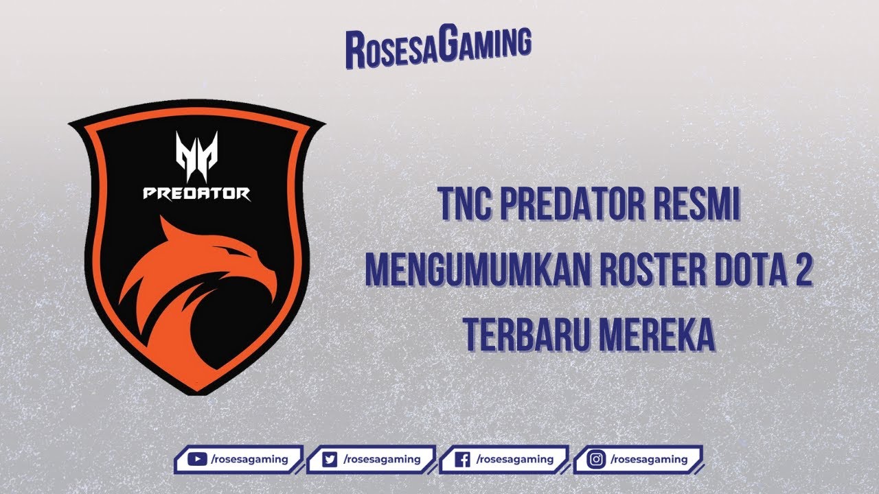 BREAKING NEWS: TNC PREDATOR RESMI MENGUMUMKAN ROSTER DOTA 2 TERBARU ...