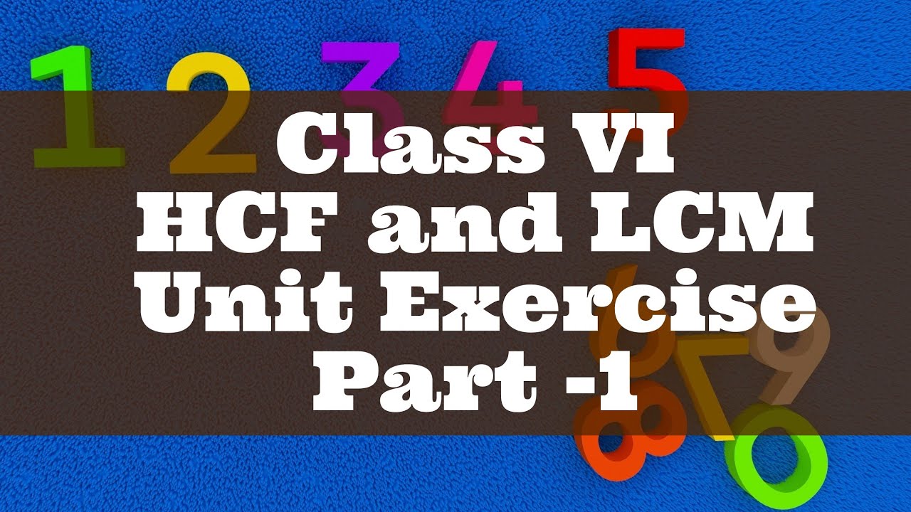 HCF and LCM - Class 6 - Unit Exercise - Part 1 || A.P State New ...