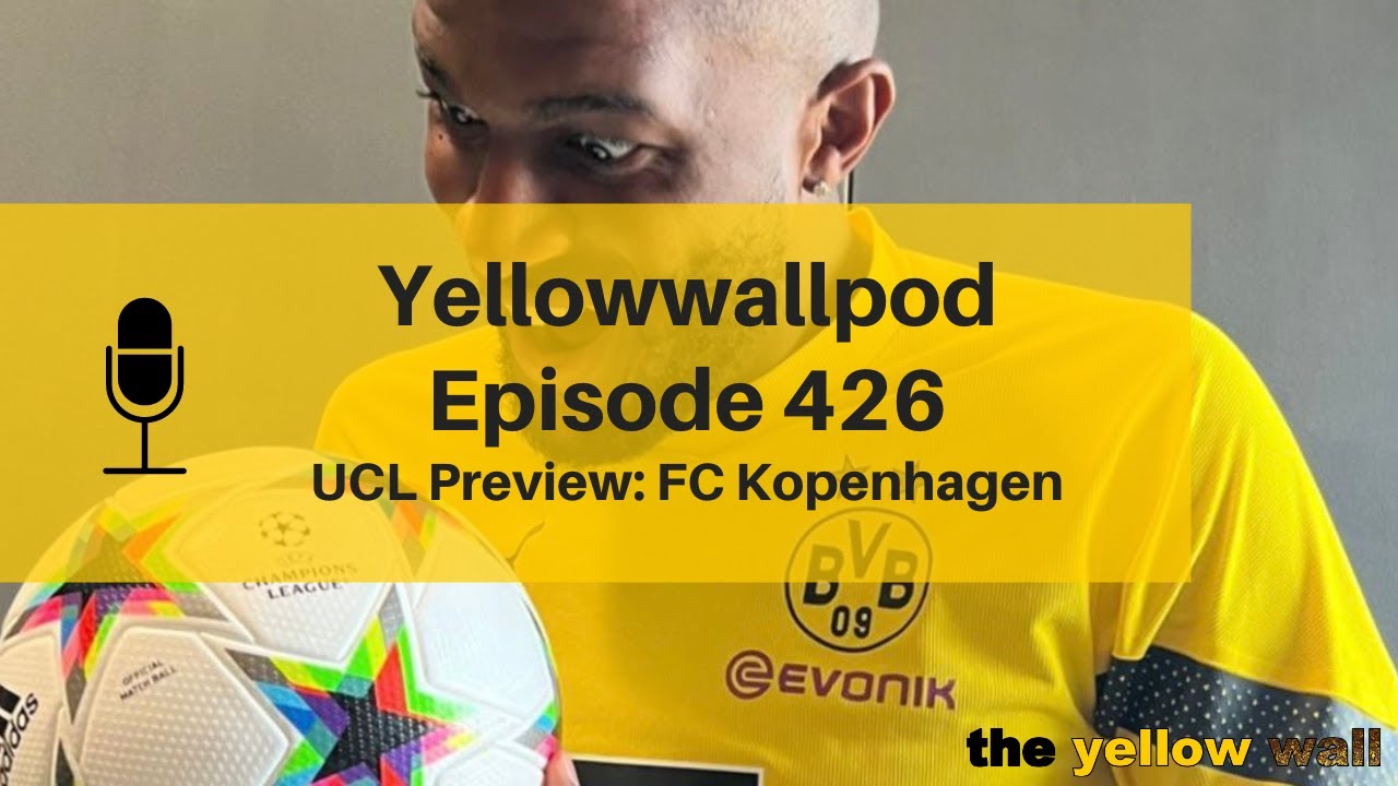 Yellowwallpod EP 426: UCL Preview: FC Kopenhagen - YouTube
