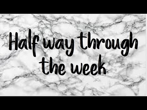Half Way Through the Week - YouTube