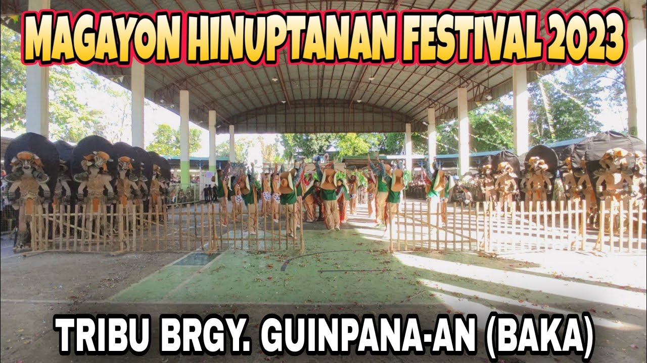 MAGAYON HINUPTANAN FESTIVAL 2023 "BRGY. GUINPANA-AN" ENTRY NO. 5 (BAKA ...