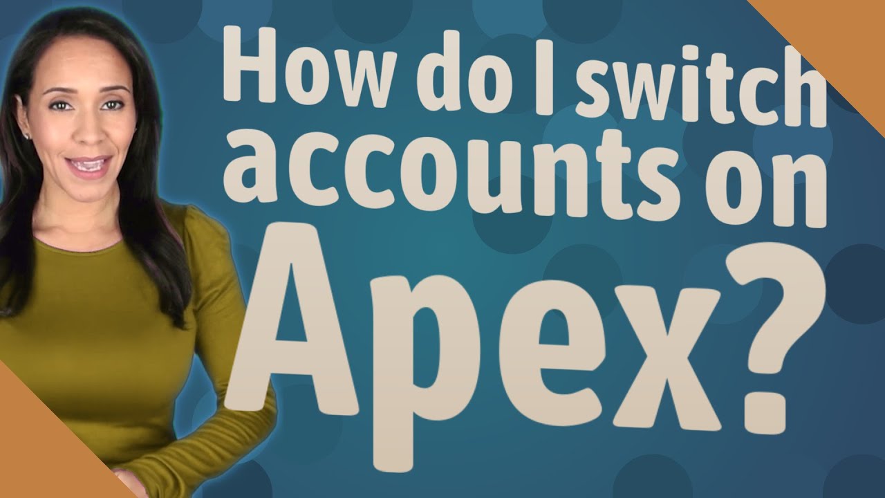 How Do I Switch Accounts On Apex YouTube How Do I Switch Accounts On Apex YouTube