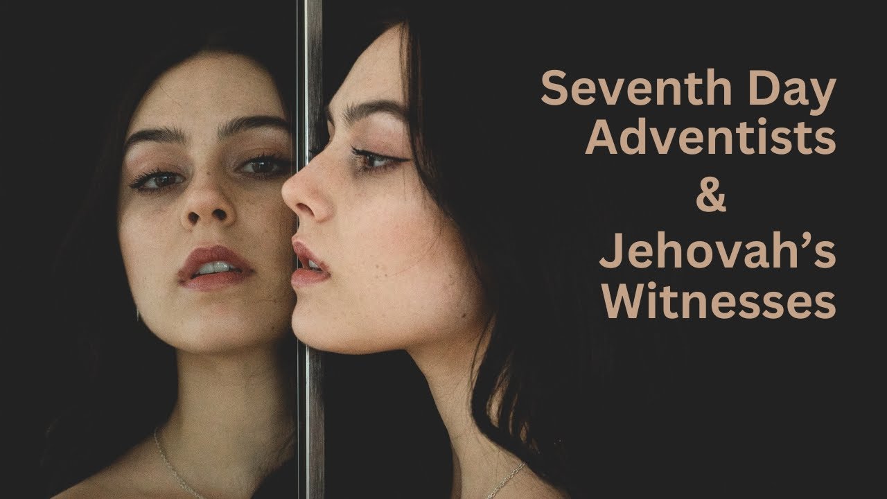 195 - Seventh Day Adventists & Jehovah's Witnesses - Looking In The ...