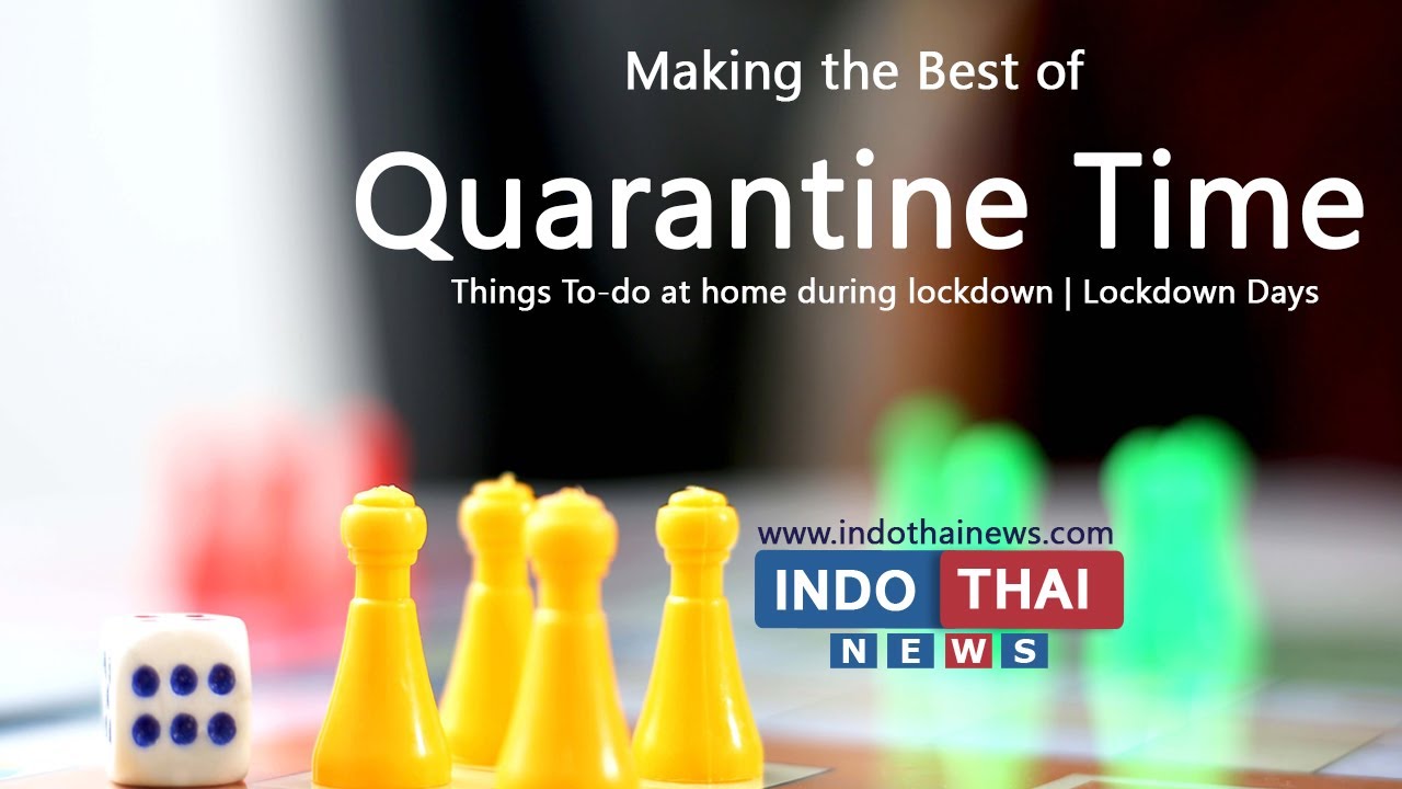 Making the Best of Quarantine Time | Things To-do at Home During ...