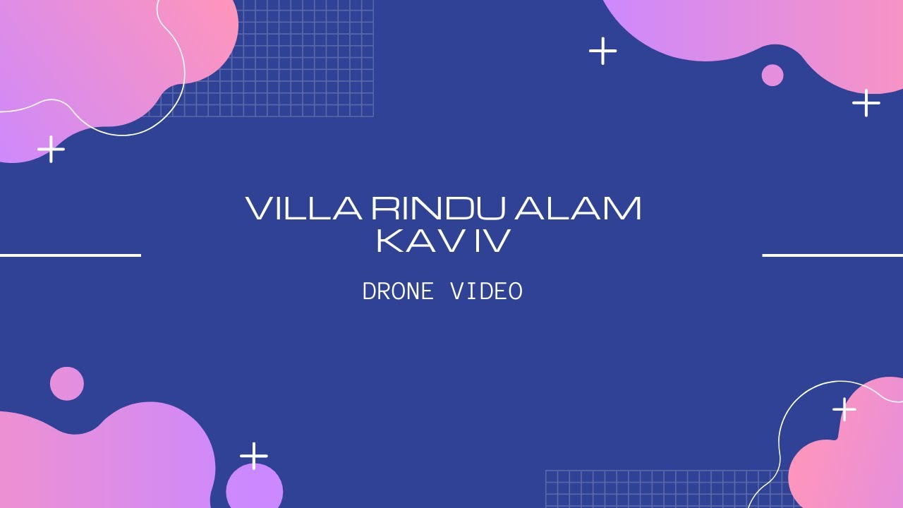VILLA RINDU ALAM KAV IV - DRONE VIDEO - YouTube