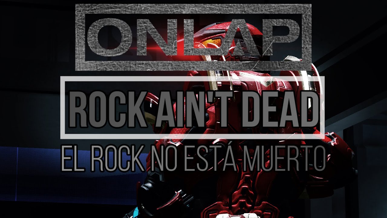 ONLAP - Rock ain't dead / El Rock no está muerto (Sub Español / Lyrics ...