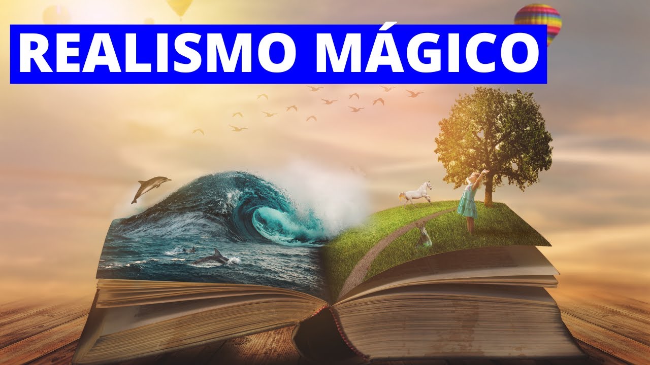 ¿qué Es El Realismo MÁgico Y Cuáles Son Sus Características Autores Y