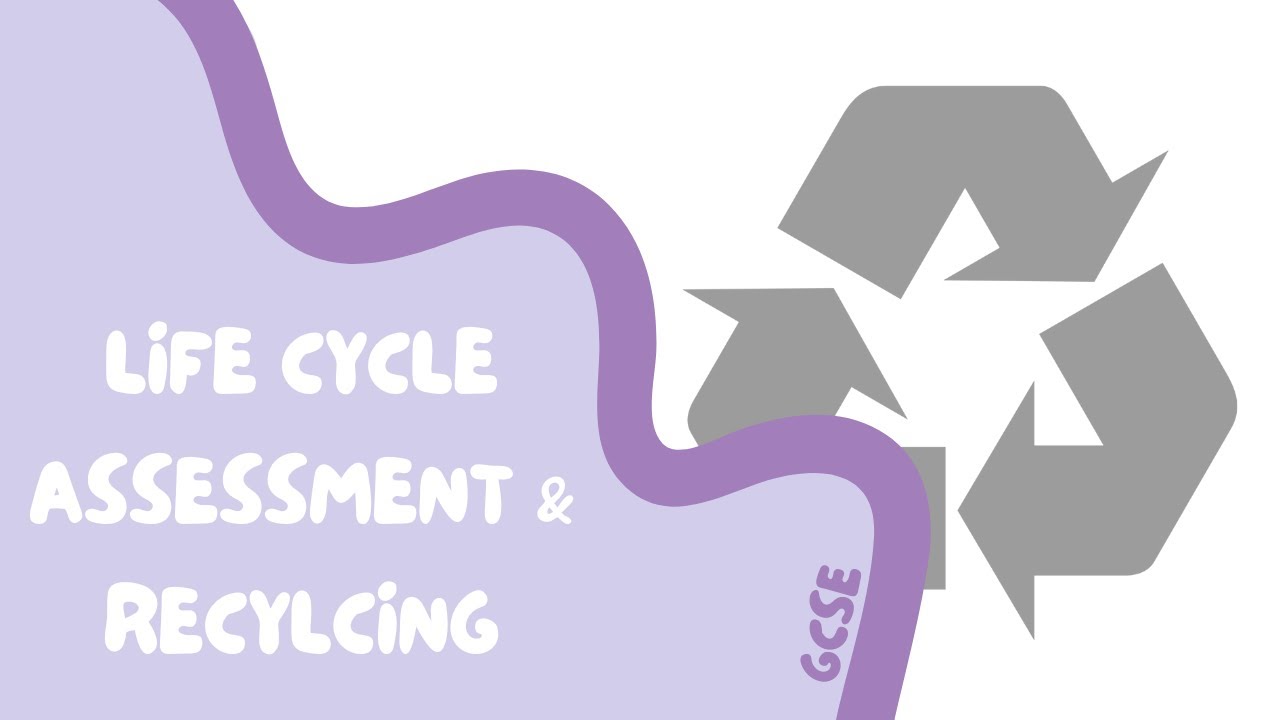 GCSE Chemistry Revision - (#34) Life Cycle Assessment & Recycling - YouTube