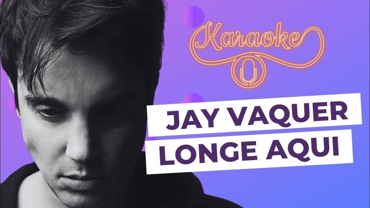 Karaokê | Jay Vaquer - Longe Aqui - YouTube