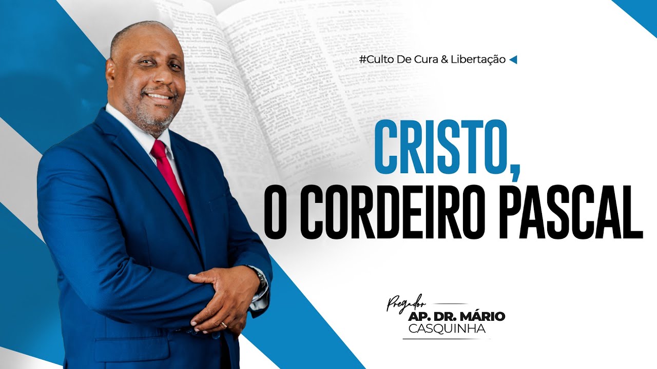 CRISTO, O CORDEIRO PASCAL - Ap. Dr. Mário Casquinha - YouTube