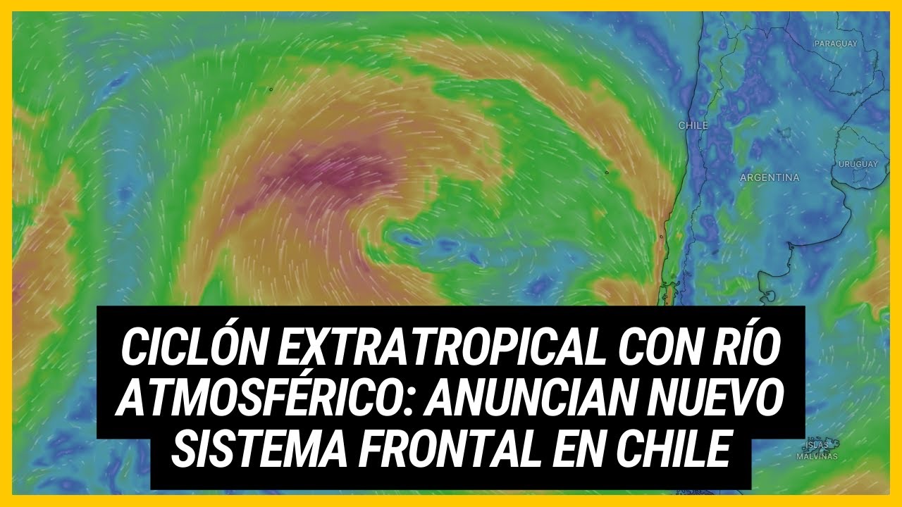 Nuevo Ciclón Extratropical con Río Atmosférico: Anuncian Sistema ...