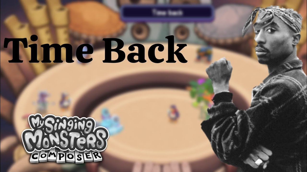 Time Back - 2pac Cover (My Singing Monster composer) - YouTube