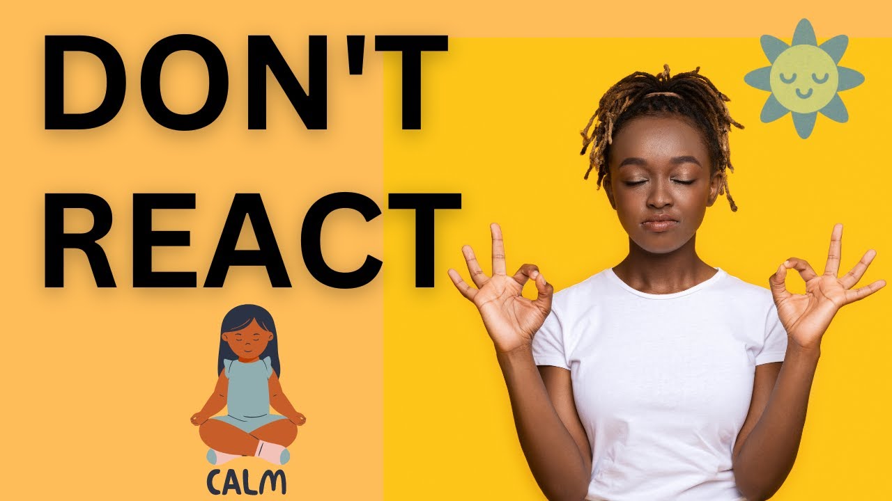 The Power Of NOT REACTING | The Best Reaction Is NO Reaction - YouTube