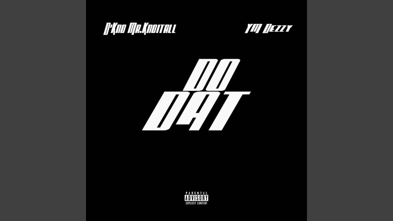 Do Dat (feat. YM Dezzy) - YouTube