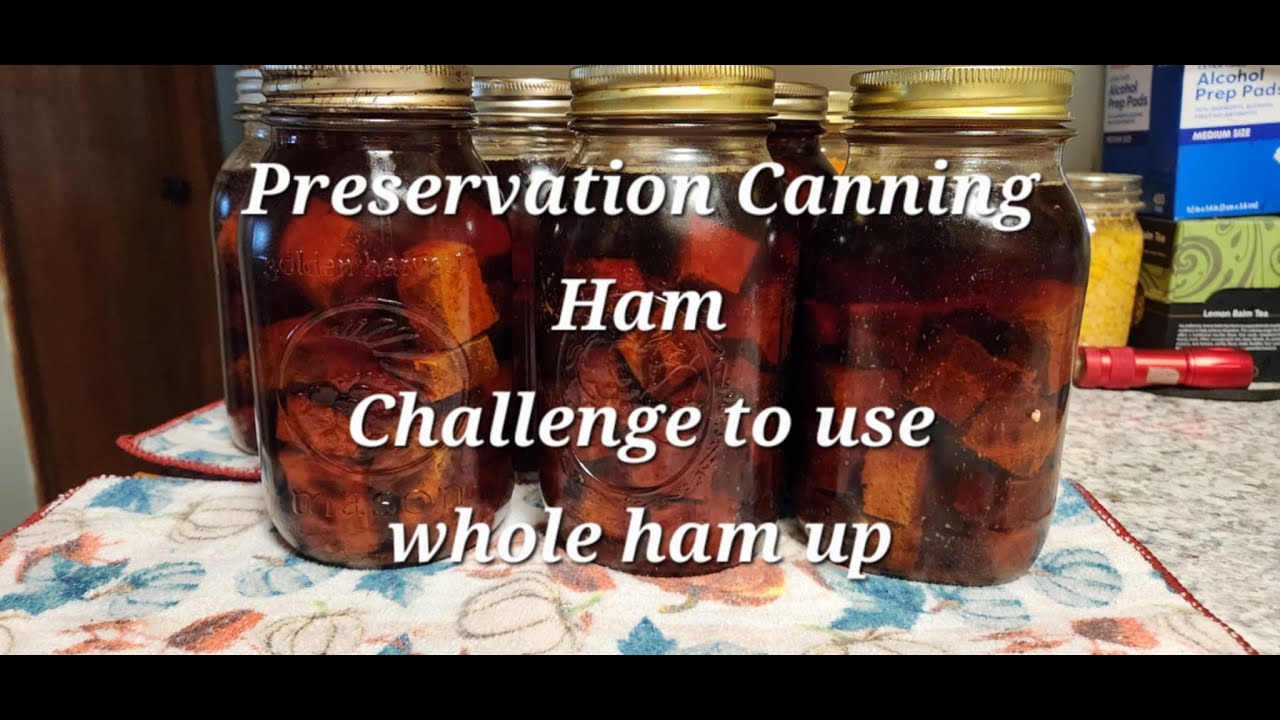 Preservation Canning Ham Challenge to use whole ham up #canning - YouTube
