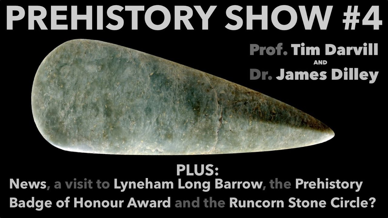THE PREHISTORY SHOW #4 | Prof. Tim Darvill, James Dilley ...