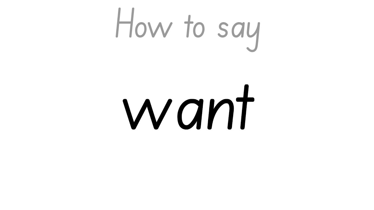 How to Say - want - YouTube