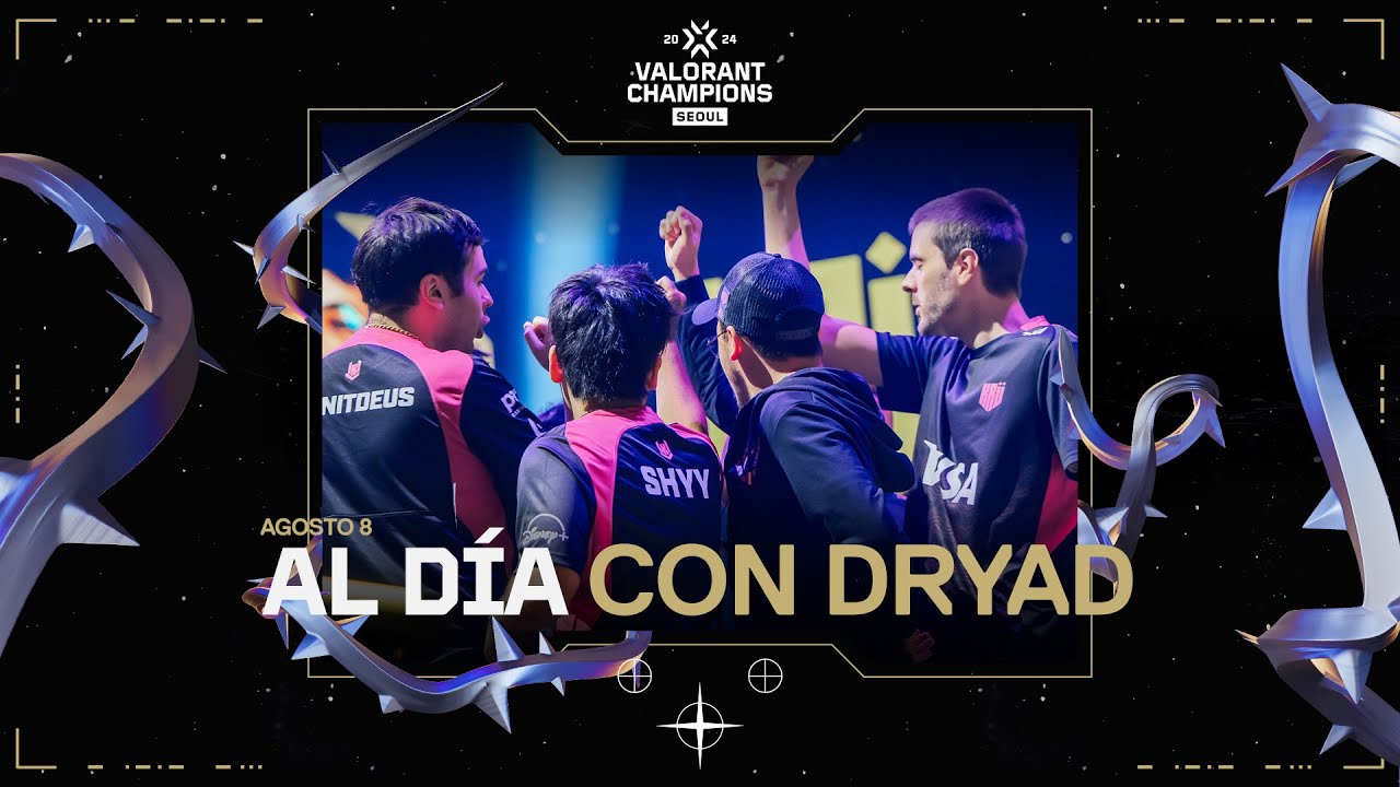 Al Día con Dryad: Agosto 8 | #VALORANTChampions Grupos Día 7 | Esports ...