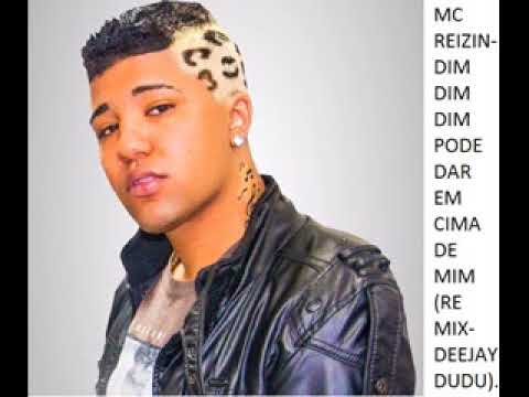 MC REIZIN-DIM DIM DIM PODE DAR EM CIMA DE MIM(REMIX). - YouTube