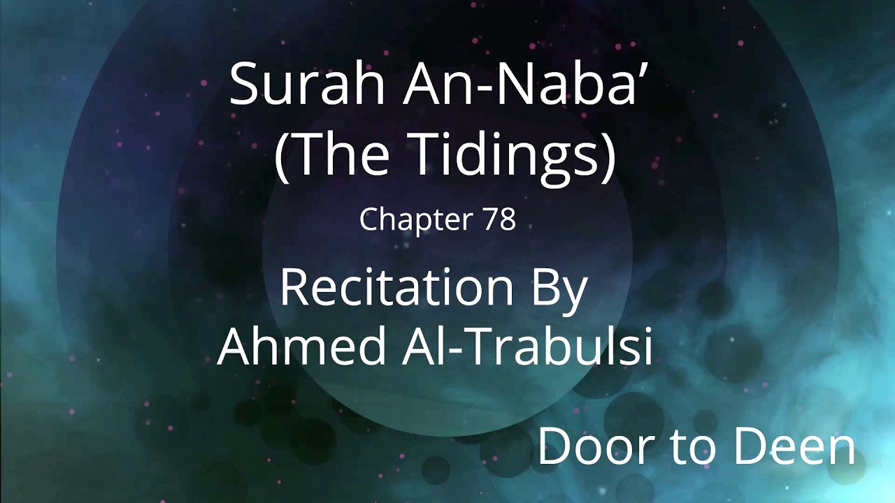 Surah An Naba The Tidings Ahmed Al Trabulsi Quran Recitation