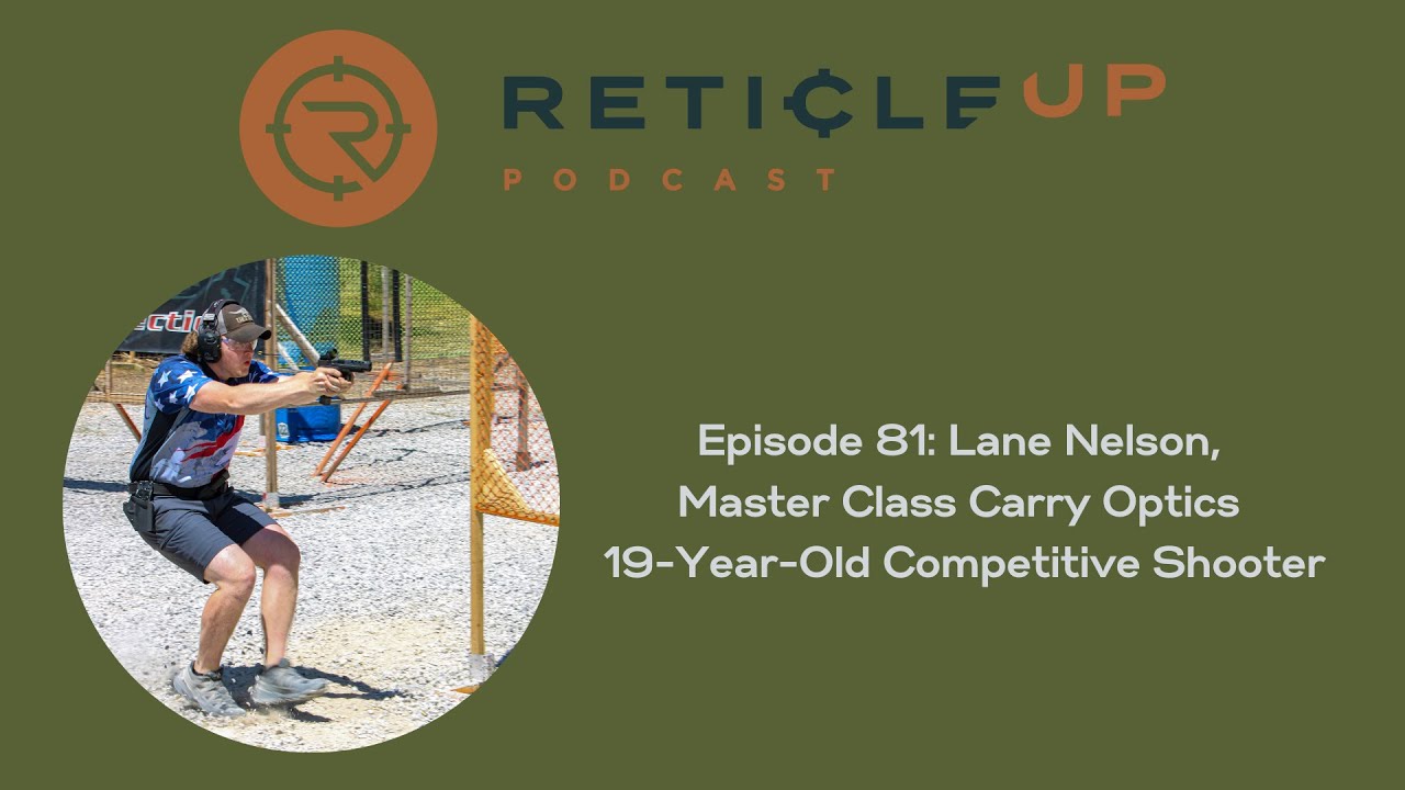Episode 81: Lane Nelson, Master Class Carry Optics 19-Year-Old ...
