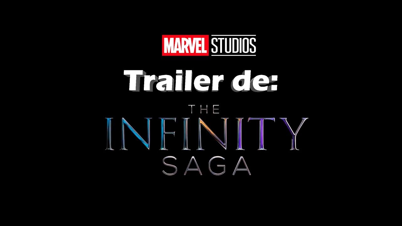 Trailer de la Saga del Infinito (Infinity Saga Trailer) - YouTube