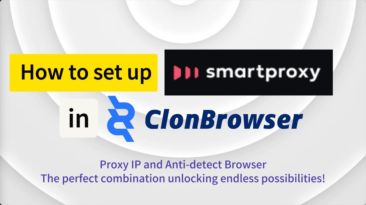 Smartproxy Proxy Unleashed: Turbocharge Your ClonBrowser Browsing Experience! - YouTube