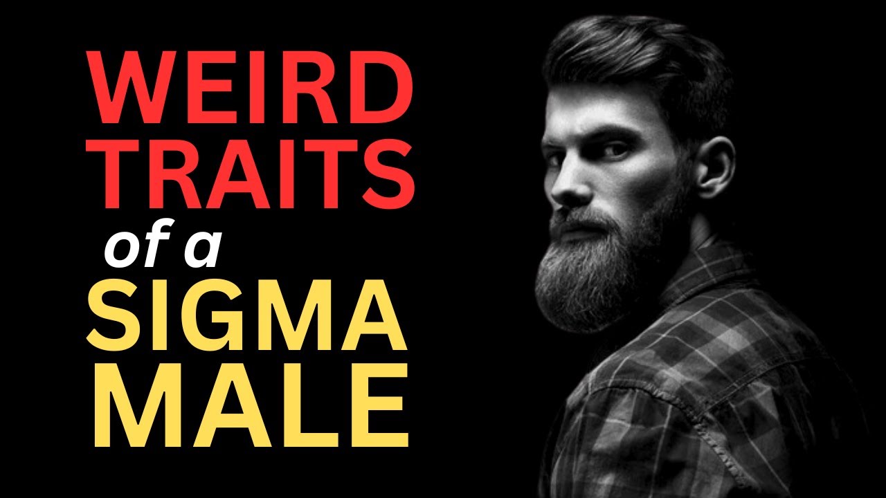 10 Weird Traits of Sigma Males - YouTube