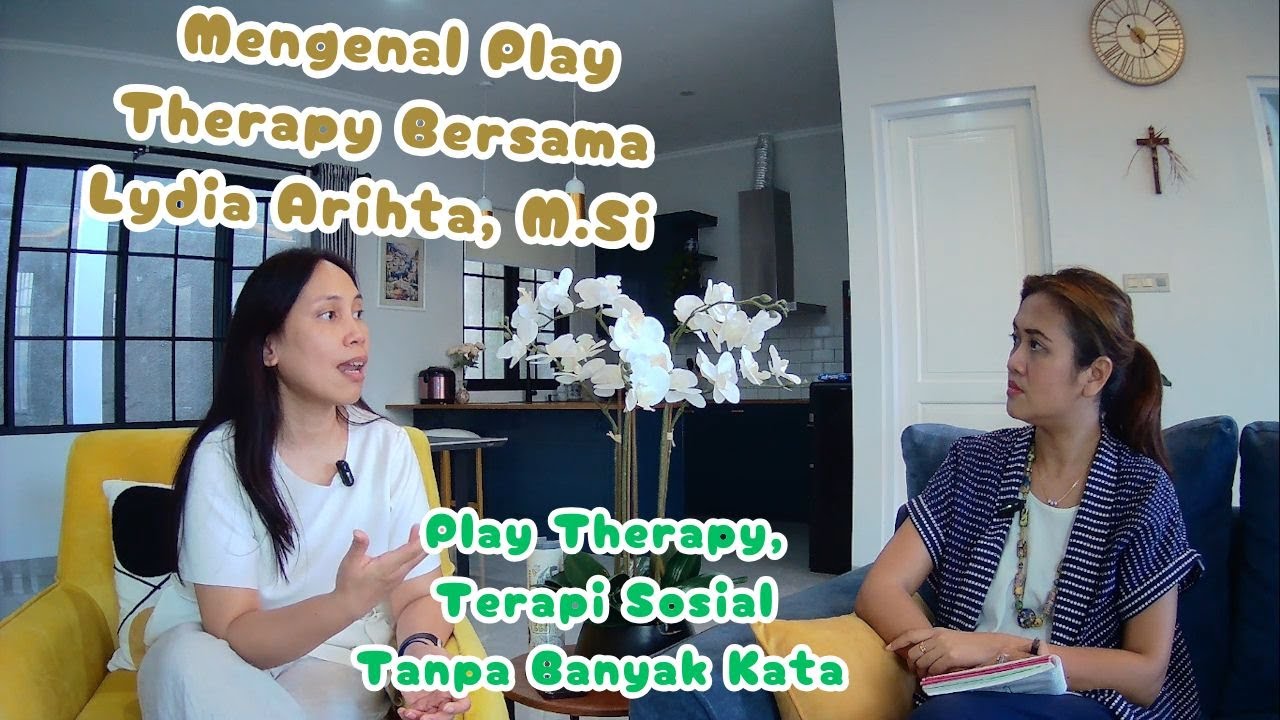 PLAY THERAPY. TERAPI SOSIAL TANPA BANYAK KATA-KATA UNTUK SEGALA USIA ...