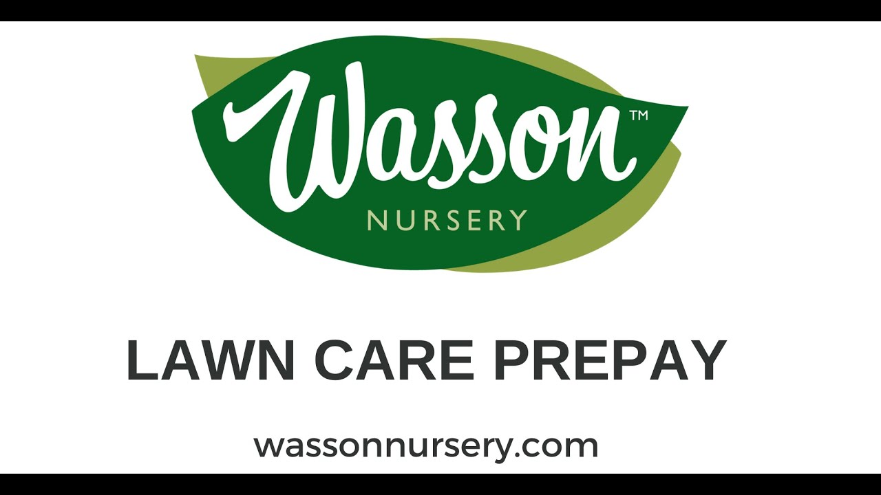Wasson Nursery Lawn Care Prepay - YouTube
