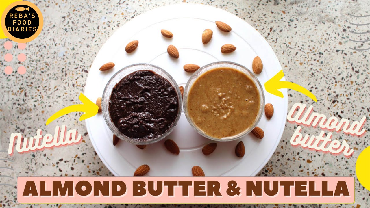 Awesome ‘ALMOND BUTTER & NUTELLA’ recipe | No sugar | No preservatives ...