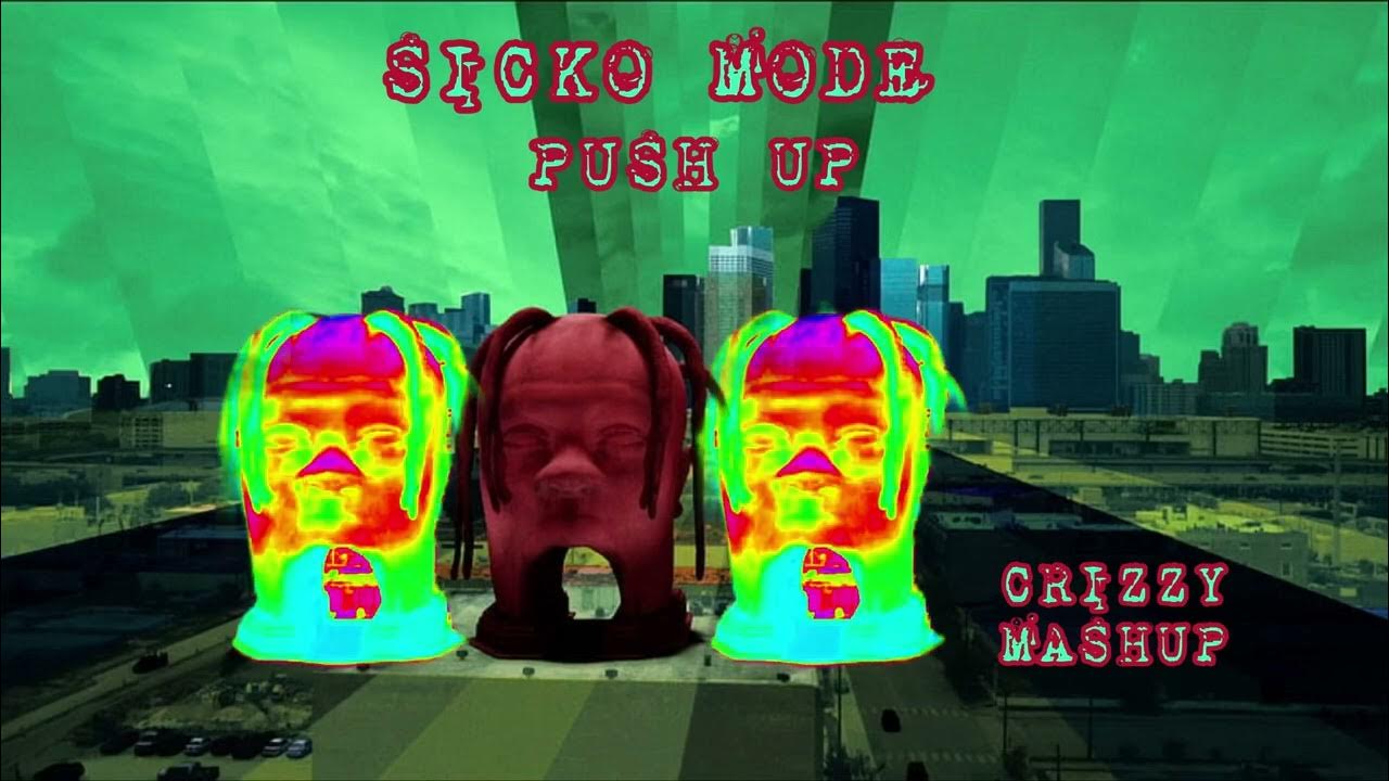 Sicko Mode X PushUp (Crizzy Mashup) - YouTube Music