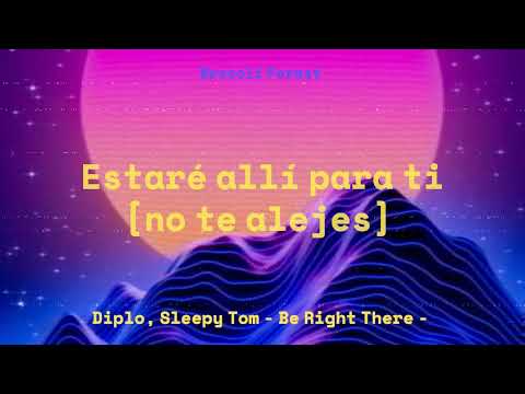 Be Right There - Diplo & Sleepy Tom (sub español) - YouTube