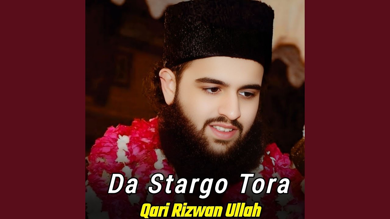 Rab La Warkare De Somra Da Kamal ilam - Qari Rizwan Ullah: Song Lyrics, Music Videos & Concerts