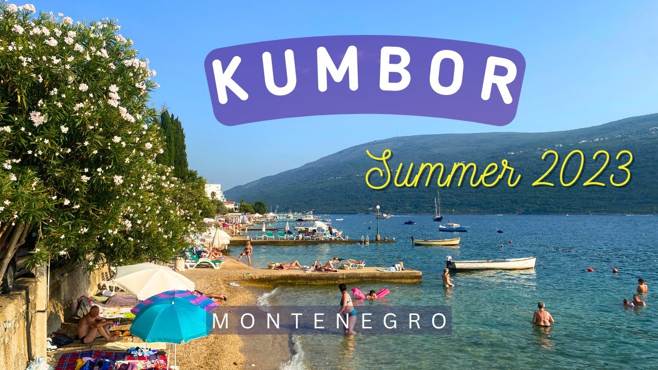 KUMBOR - summer season 2023. Herceg Novi, Montenegro. - YouTube