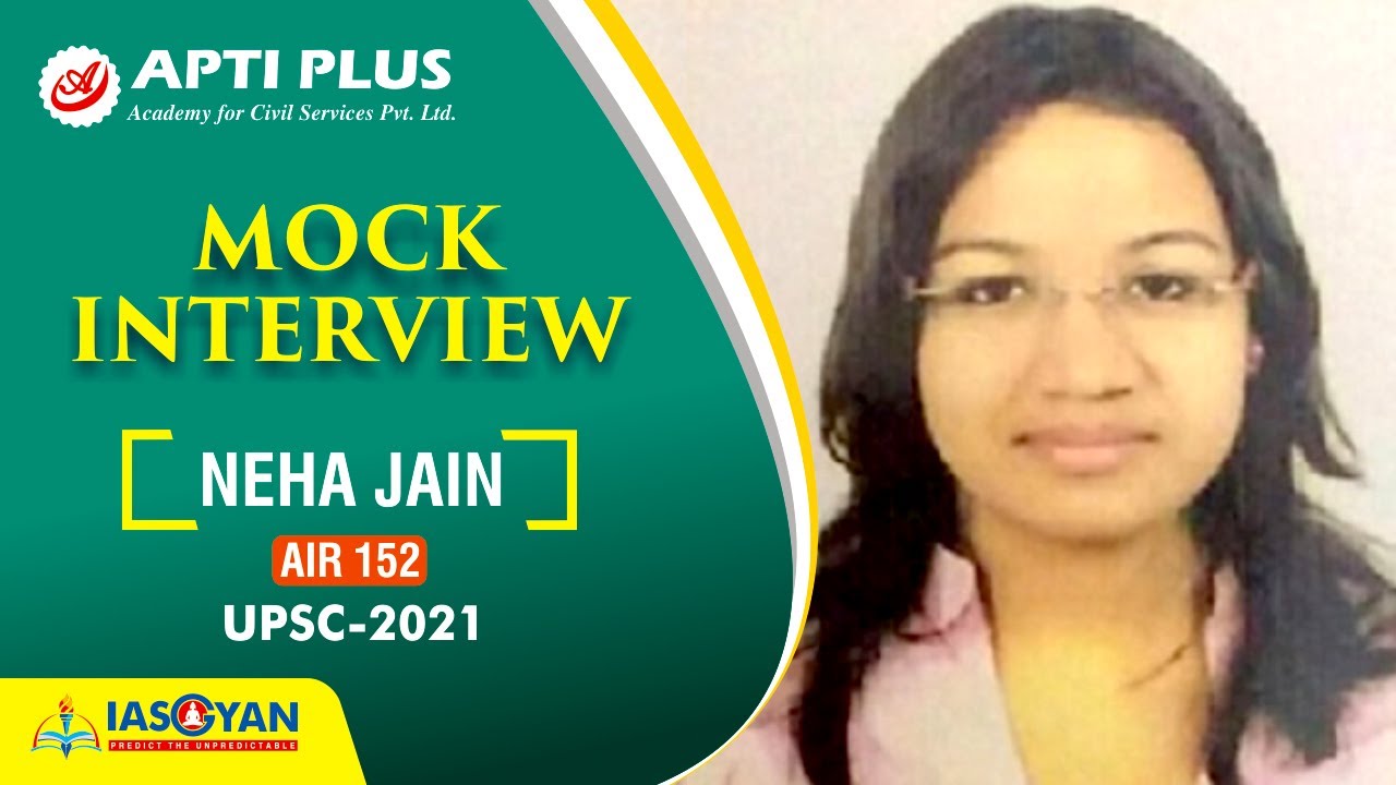 Neha Jain | AIR Rank- 152 - UPSC CSE 2021: Topper Mock Interview - YouTube