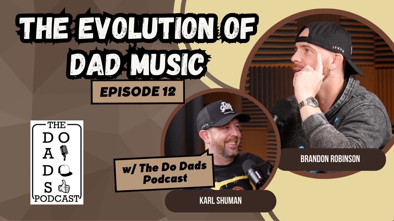 The Evolution of Dad Music | Episode 12 | The Do Dads Podcast - YouTube