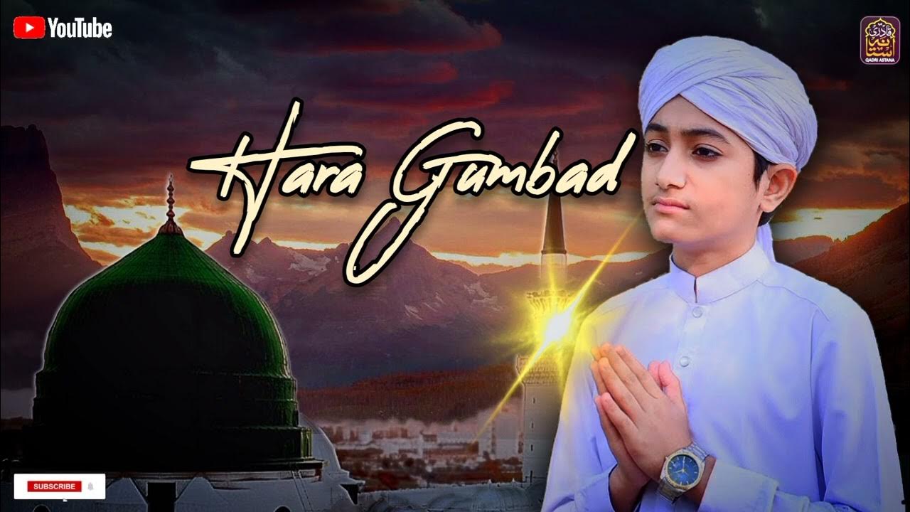 Hara Gumbad Jo Dekho ge New naat 2023 gulam Mustafa Qadri Full screen Qadri Astana - YouTube