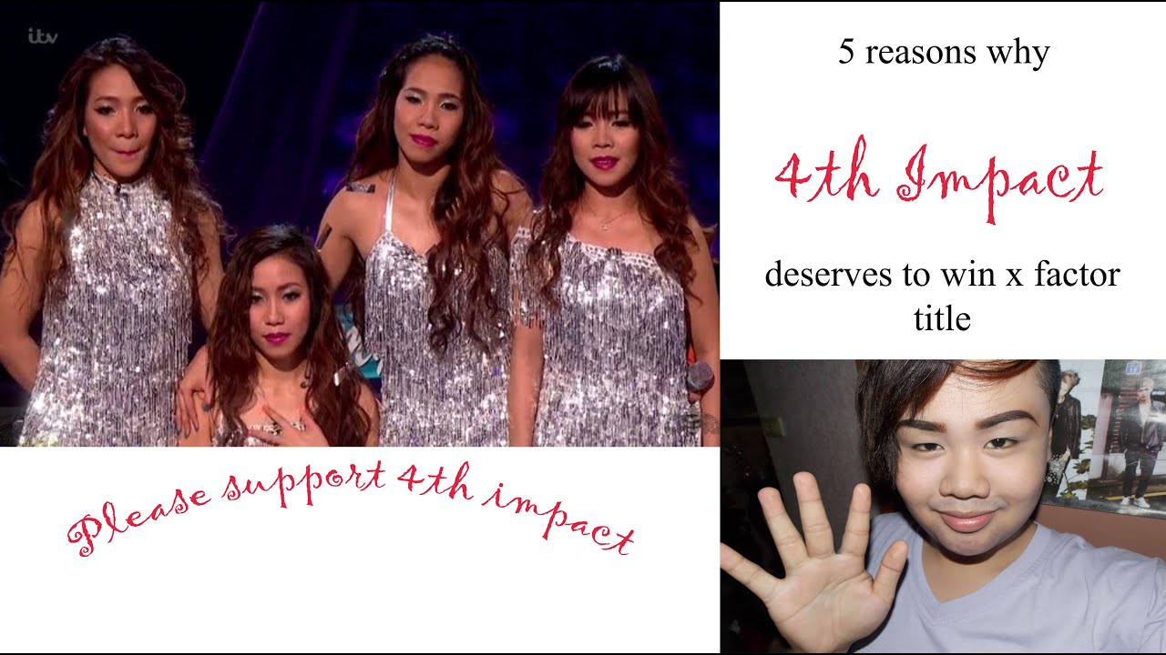 WHY 4TH IMPACT DESERVES TO WIN XFACTOR TITLE | 5 reasons!!! - YouTube