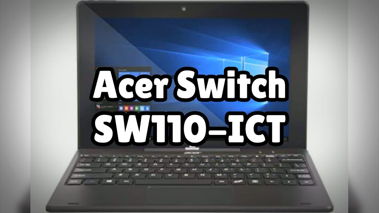 Photos of the Acer Switch SW110-ICT | Not A Review! - YouTube