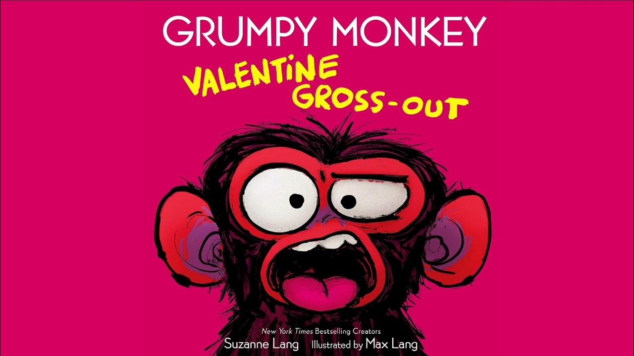 Read Aloud: Grumpy Monkey Valentine Gross out | Happy Valentines day ...