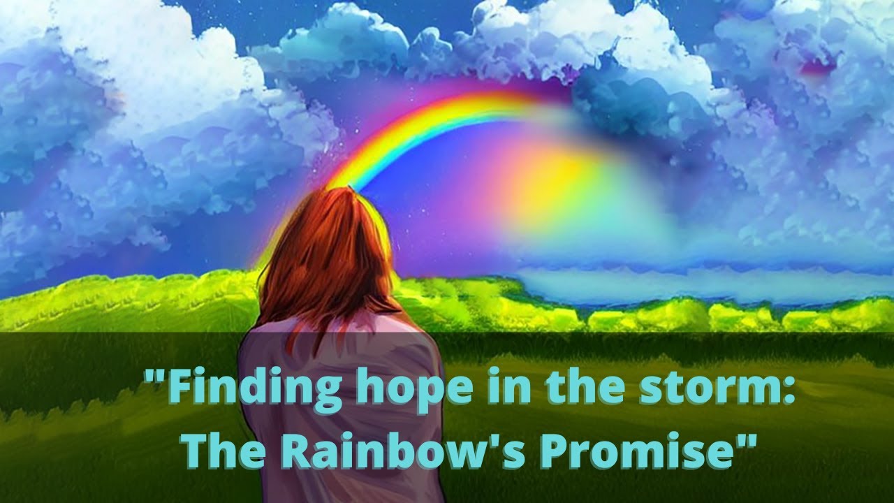 The Rainbow's Promise: A Heartwarming Story of Hope and Renewal - YouTube