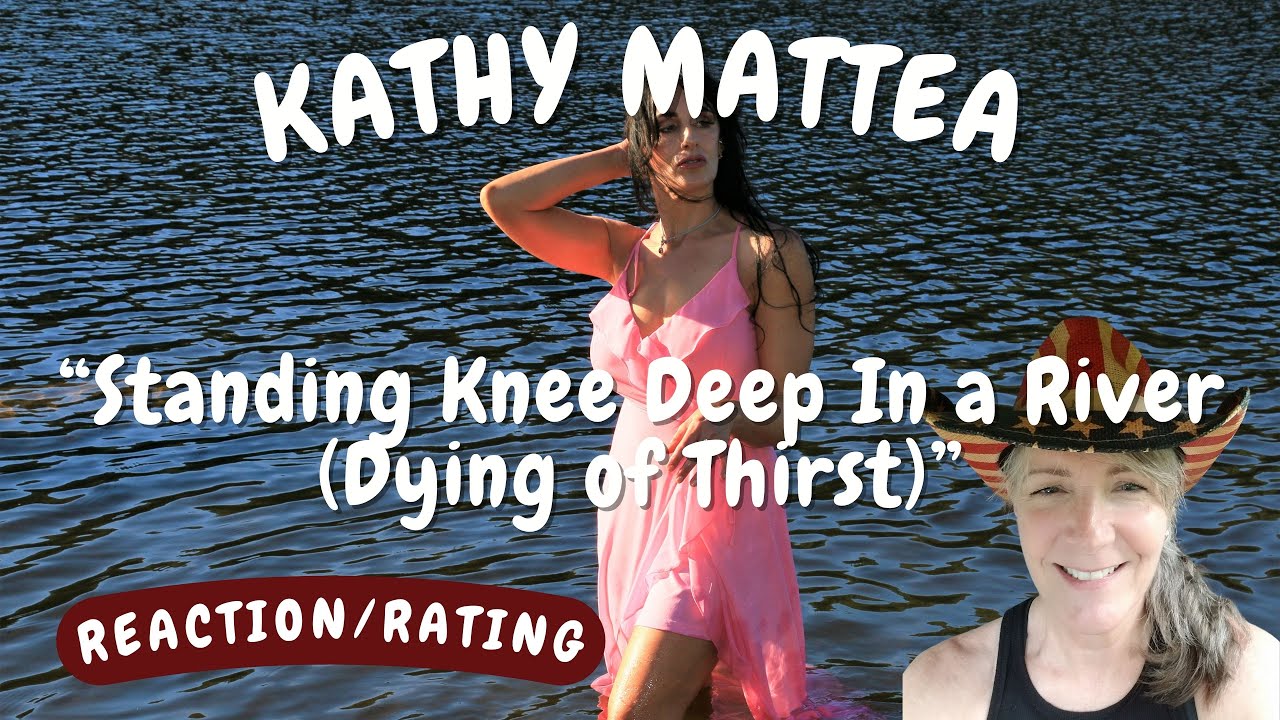 Kathy Mattea -- Standing Knee Deep in a River (Dying of Thirst ...
