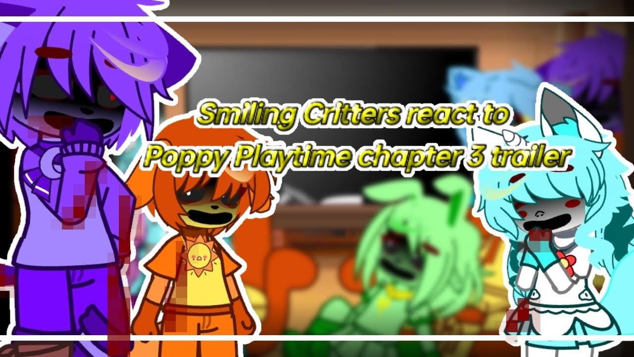 •Smiling Critters react to Poppy Playtime chapter 3 Trailer• - YouTube