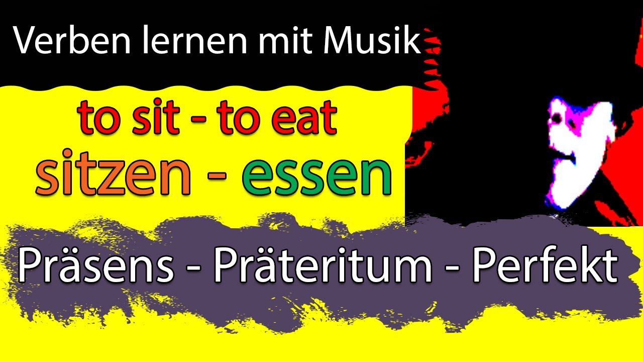 Verben lernen mit Musik: sitzen - essen (Präsens - Präteritum -Perfekt ...