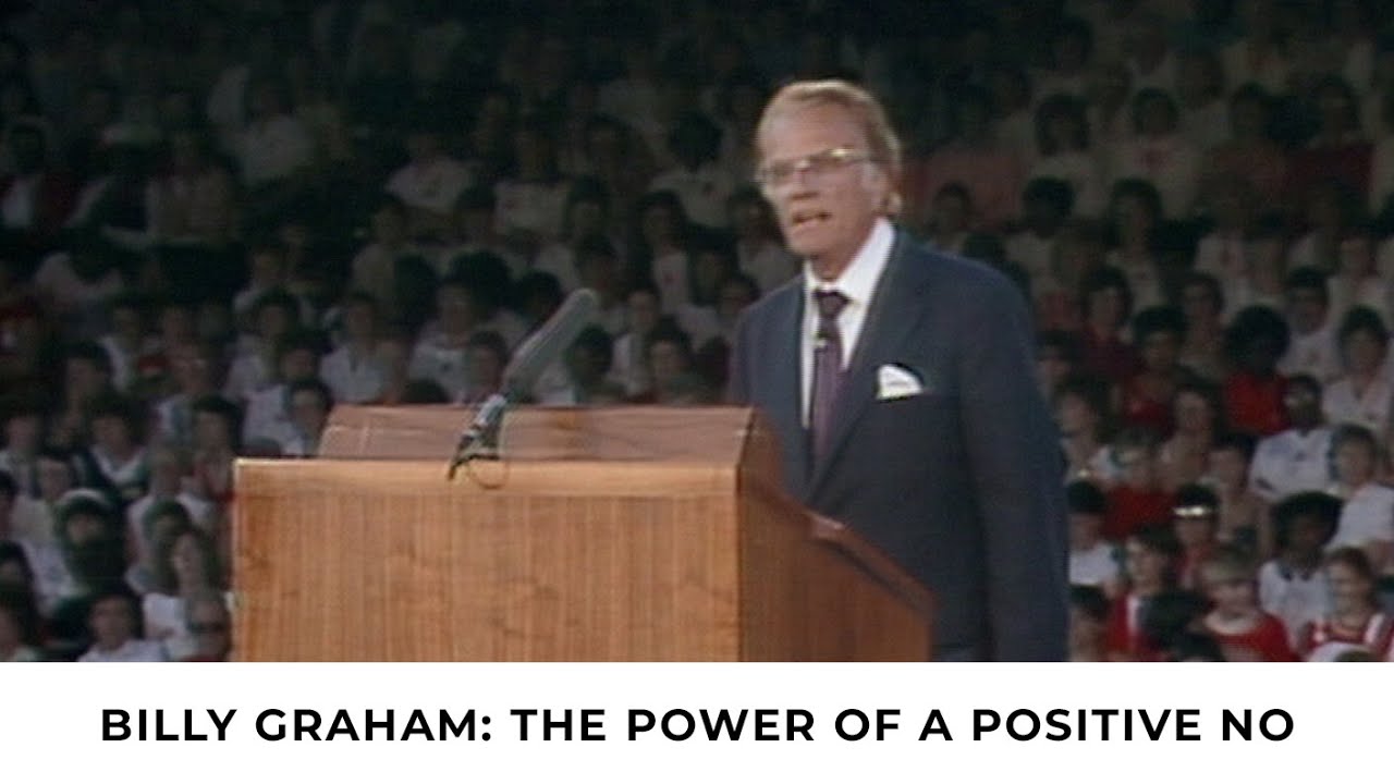 The Power of a Positive No | Billy Graham Classic Sermon - - Bible Portal