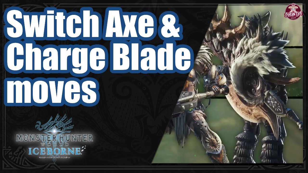 Monster Hunter World Iceborne: Switch Axe & CB Moves - YouTube