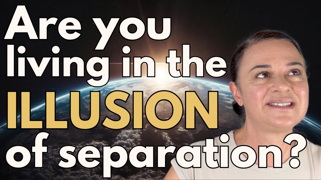 Are You Living in the ILLUSION of Separation? - YouTube