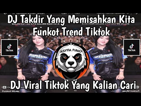 DJ FUNKOT TAKDIR MEMISAHKAN DJ TAKDIR YANG MEMISAHKAN KITA DJ VIRAL TIK TOK TERBARU FYP 2026 